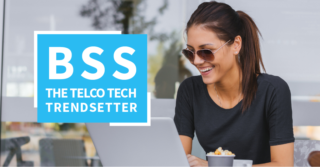 BSS – The Technology Trendsetter in Operators